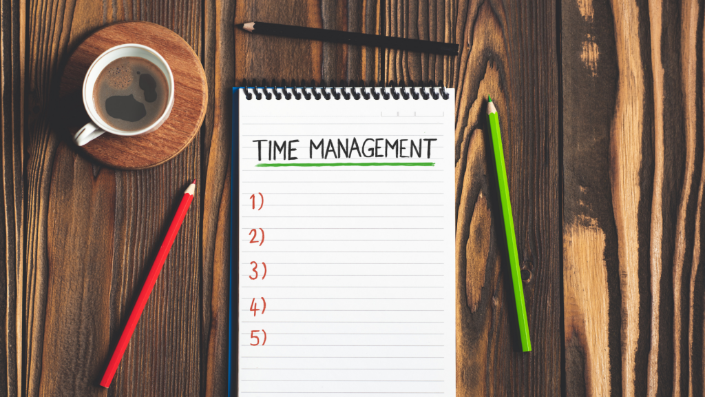 How To Effectively Manage Your Time So You Don’t Experience Burn-Out
